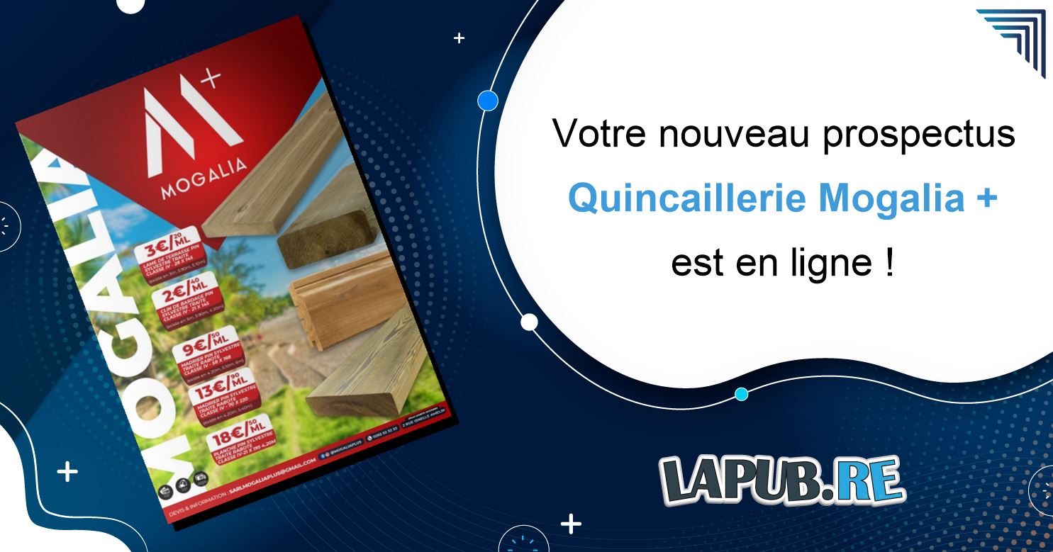 PROSPECTUS - Quincaillerie Mogalia + - REUNION - 974 - LAPUB.RE