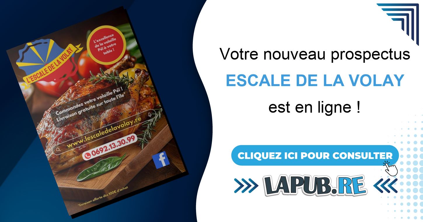 PROSPECTUS - ESCALE DE LA VOLAY - REUNION - 974 - LAPUB.RE